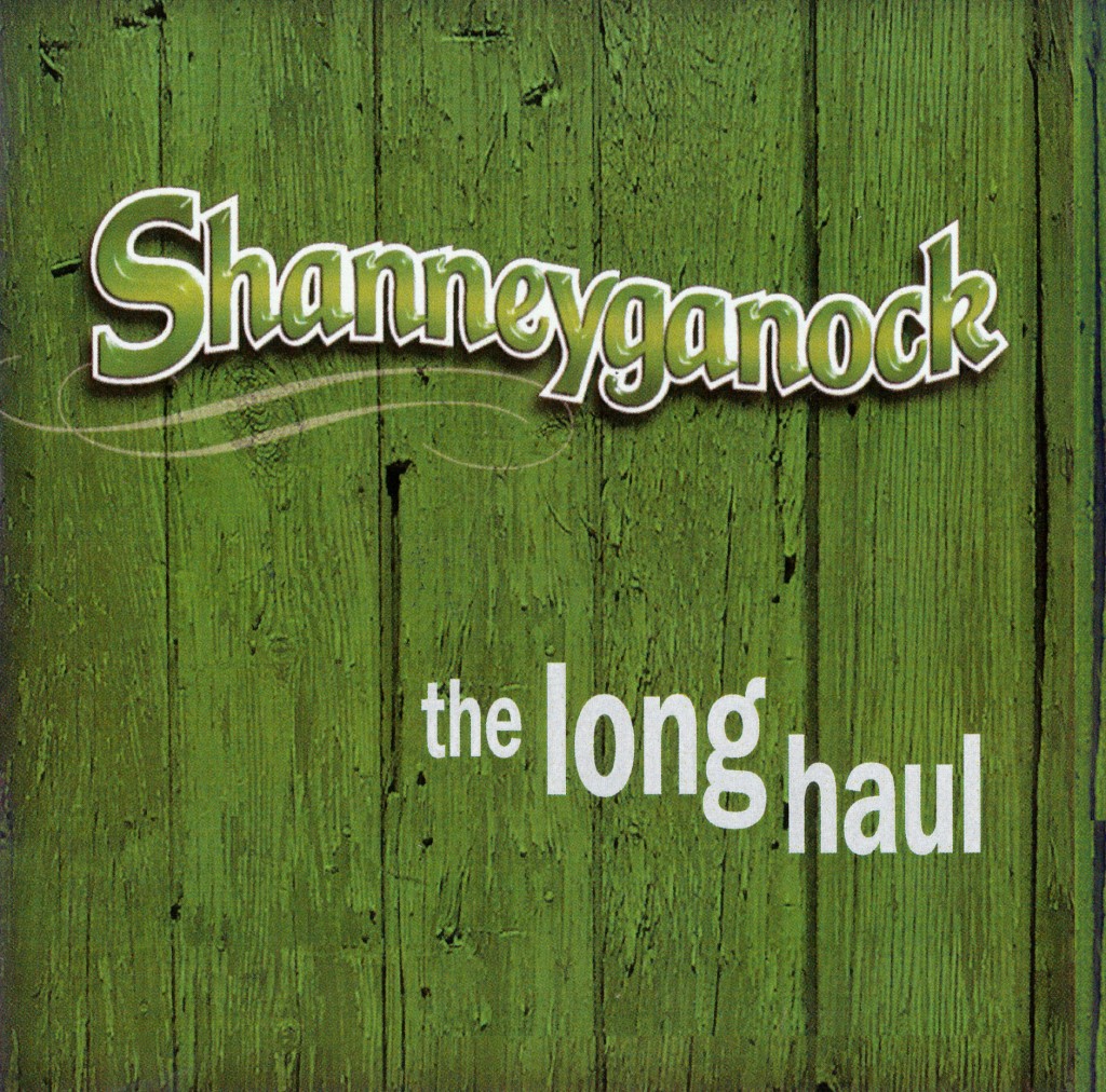 Freds Records » Blog Archive Shanneyganock - The Long Haul - Freds Records